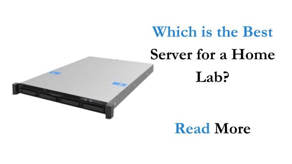 Which is the Best Server for a Home Lab?